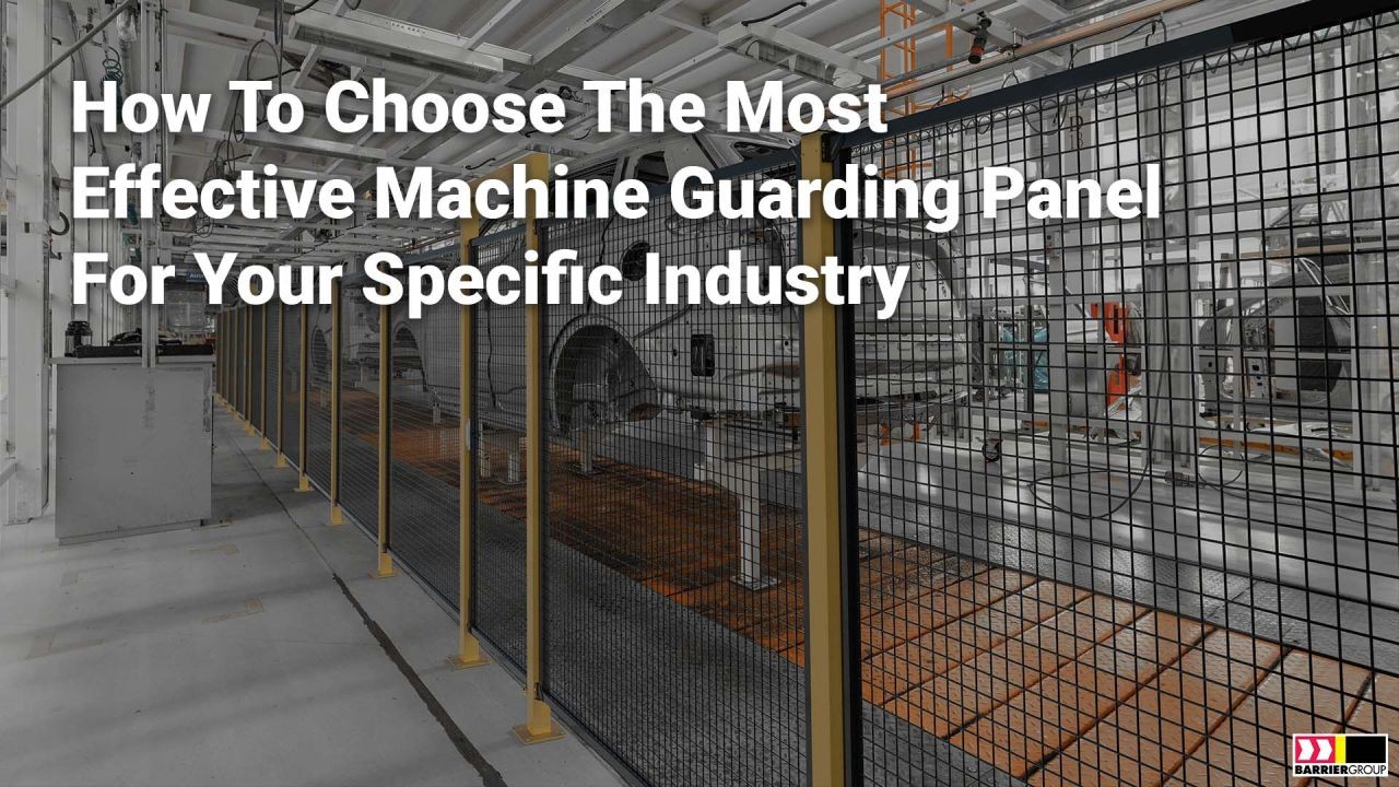 The Best Machine Guarding Panels For Your Industry - Barrier Group
